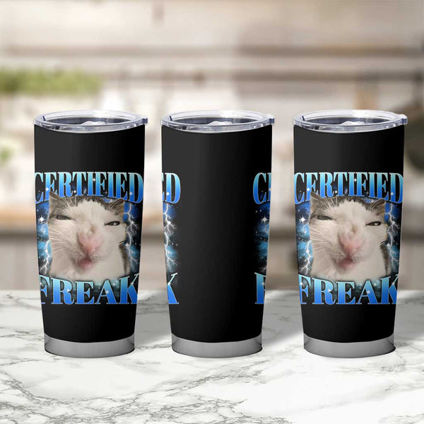 Certified Freak Funny Cat Meme Tumbler Cup Internet Memes Gen Z ...
