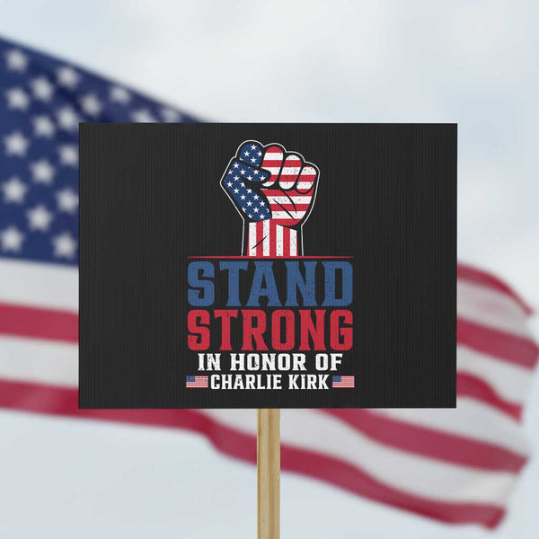Stand Strong In Honor Of Charlie Kirk Protest Sign Handfist American ...